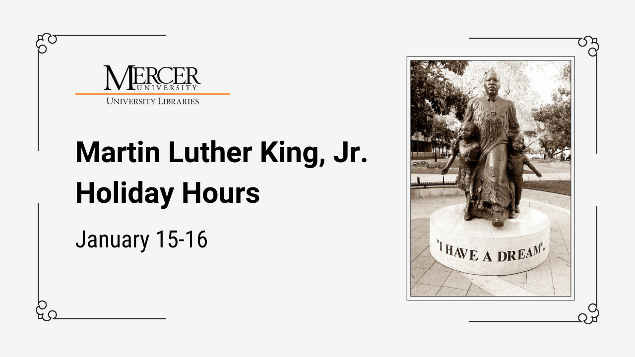 Martin Luther King, Jr. Day Hours 2023 – Mercer University Libraries