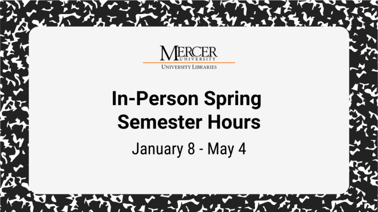 Spring Semester Hours 2024 – Mercer University Libraries